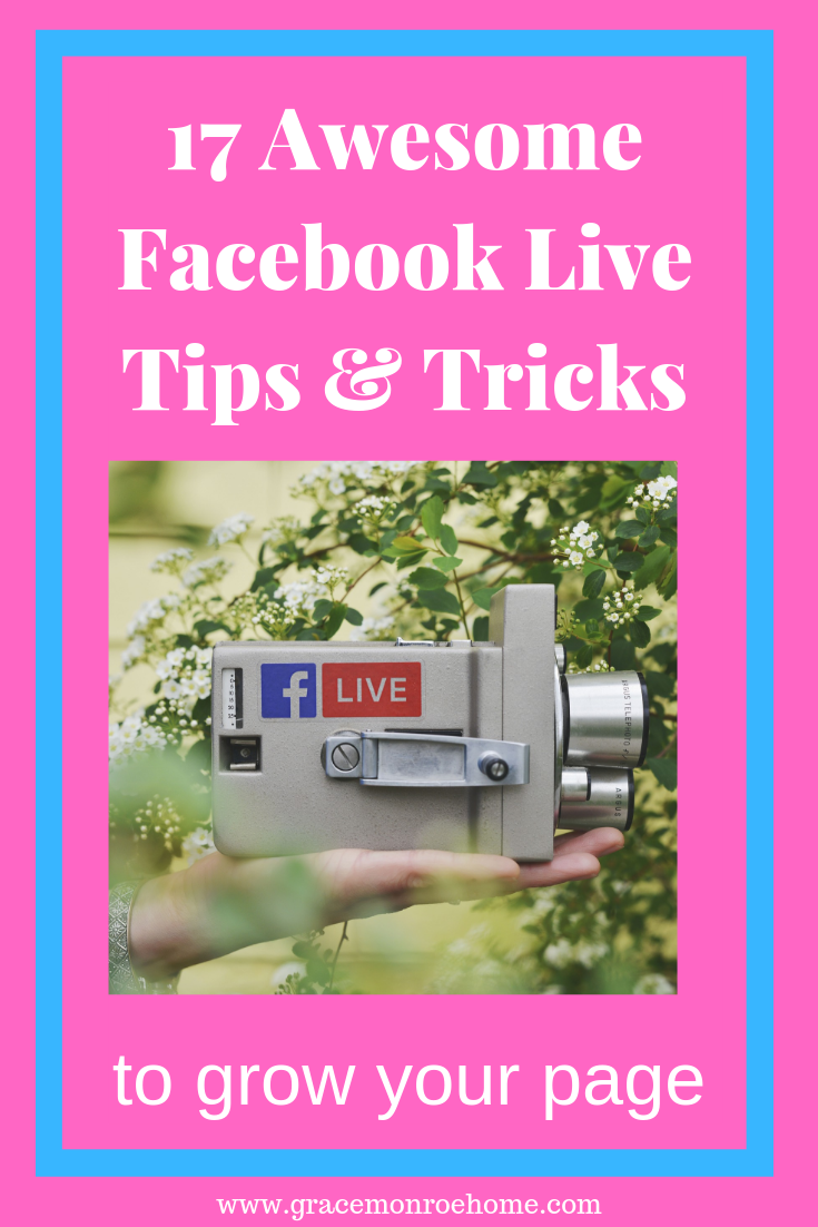 17 Tips For Making Your Facebook Live Videos Amazing Grace Monroe Home