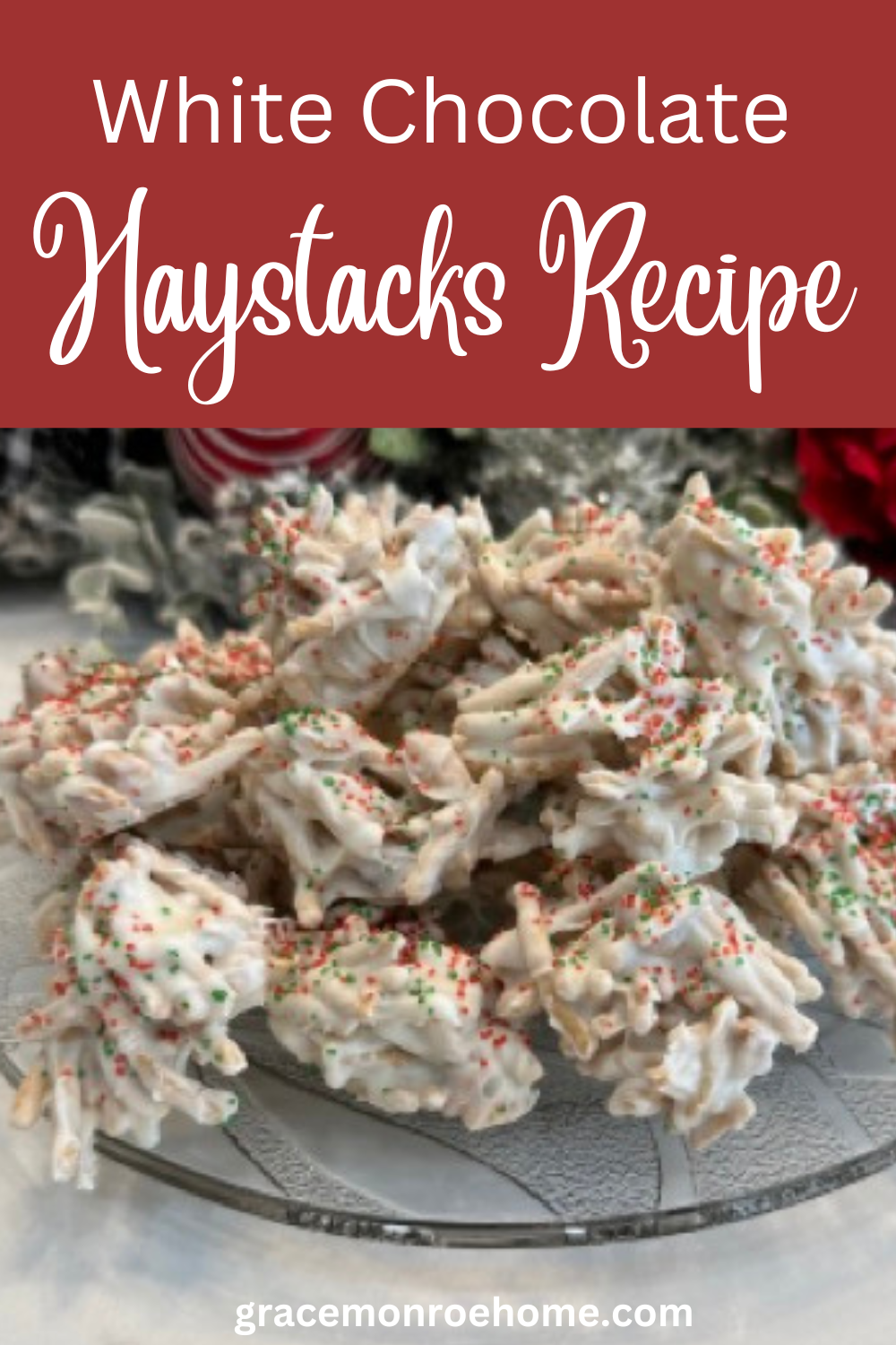 White Chocolate Haystacks | Grace Monroe Home